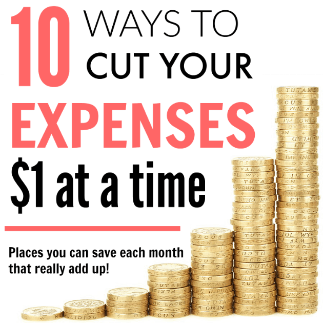 10 Ways to Cut Your Expenses $1 at a Time