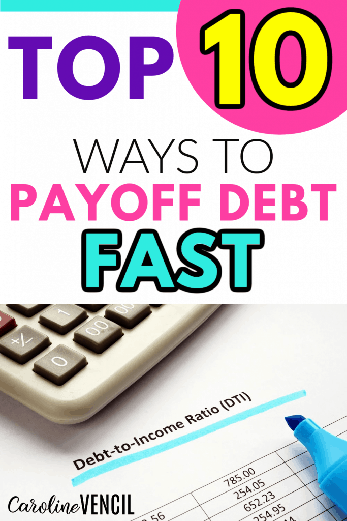 How to Payoff Debt Fast - Top 10 Ways | Caroline Vencil