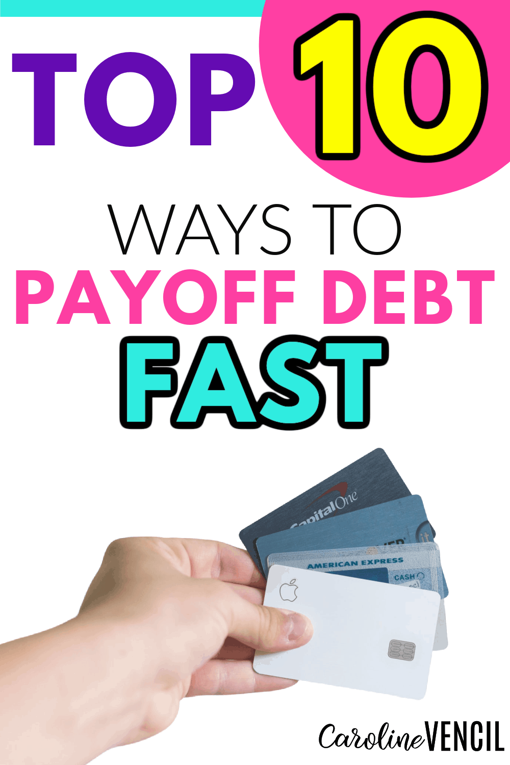 How to Payoff Debt Fast - Top 10 Ways | Caroline Vencil